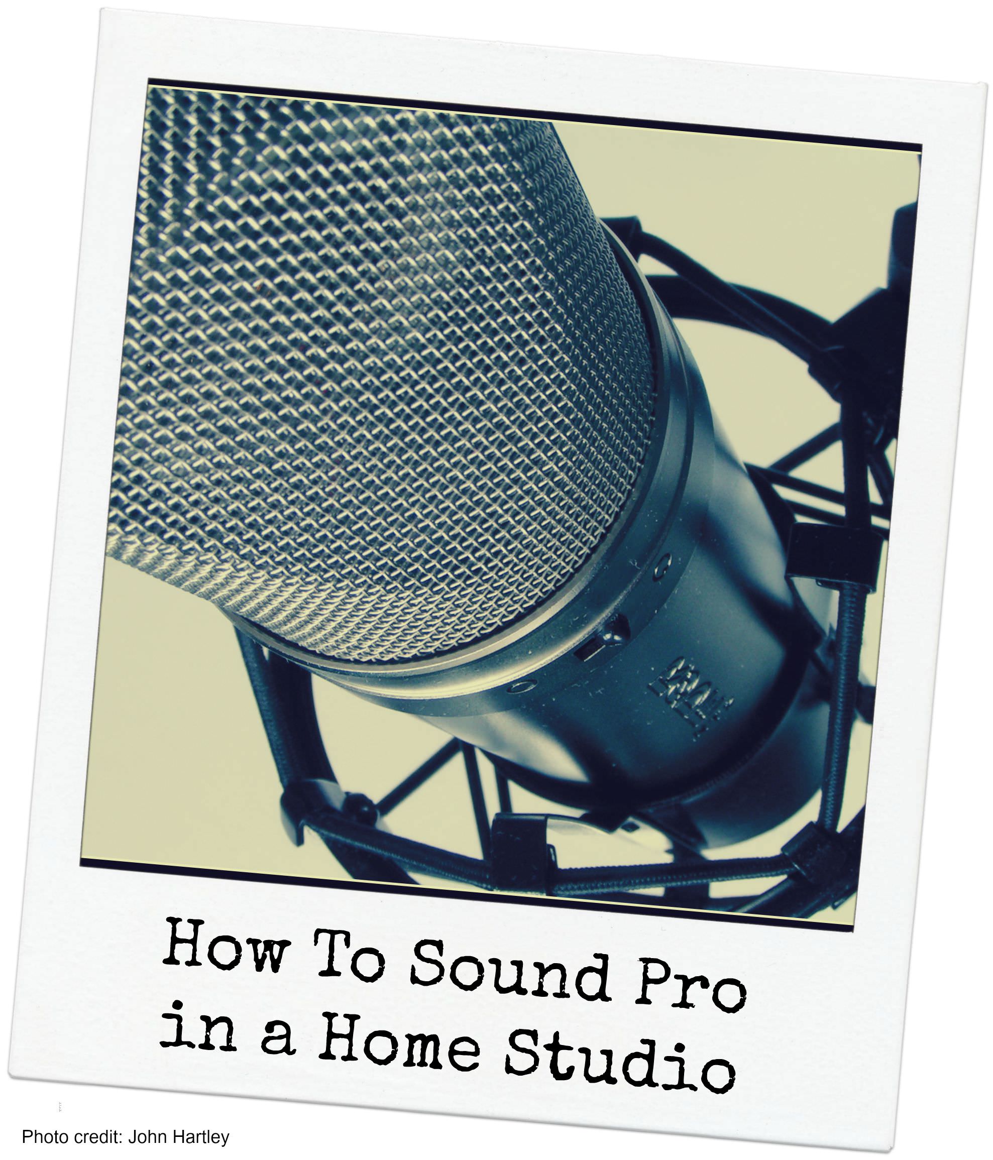 How to sound professional in a home studio