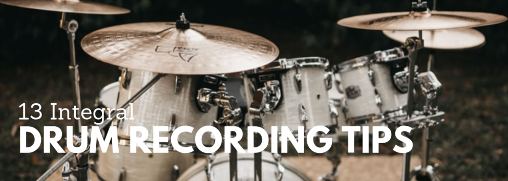 13 Integral Drum Recording Tips | Sundown Sessions Studio